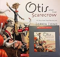 Otis and the Scarecrow by Loren Long