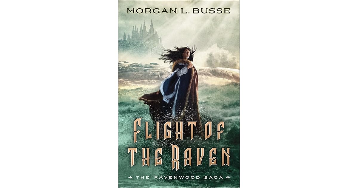 Flight of the Raven (Ravenwood Saga, #2) by Morgan L. Busse