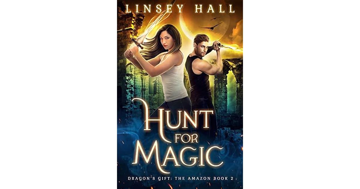 Hunt for Magic (Dragon's Gift: The Amazon #2) by Linsey Hall