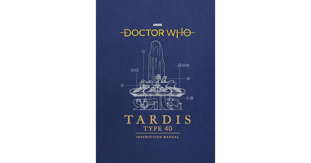 Doctor Who: TARDIS Type 40 Instruction Manual by Richard Atkinson
