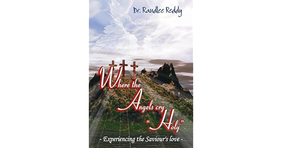 Where the Angels Cry "Holy" by Dr Randlee Reddy