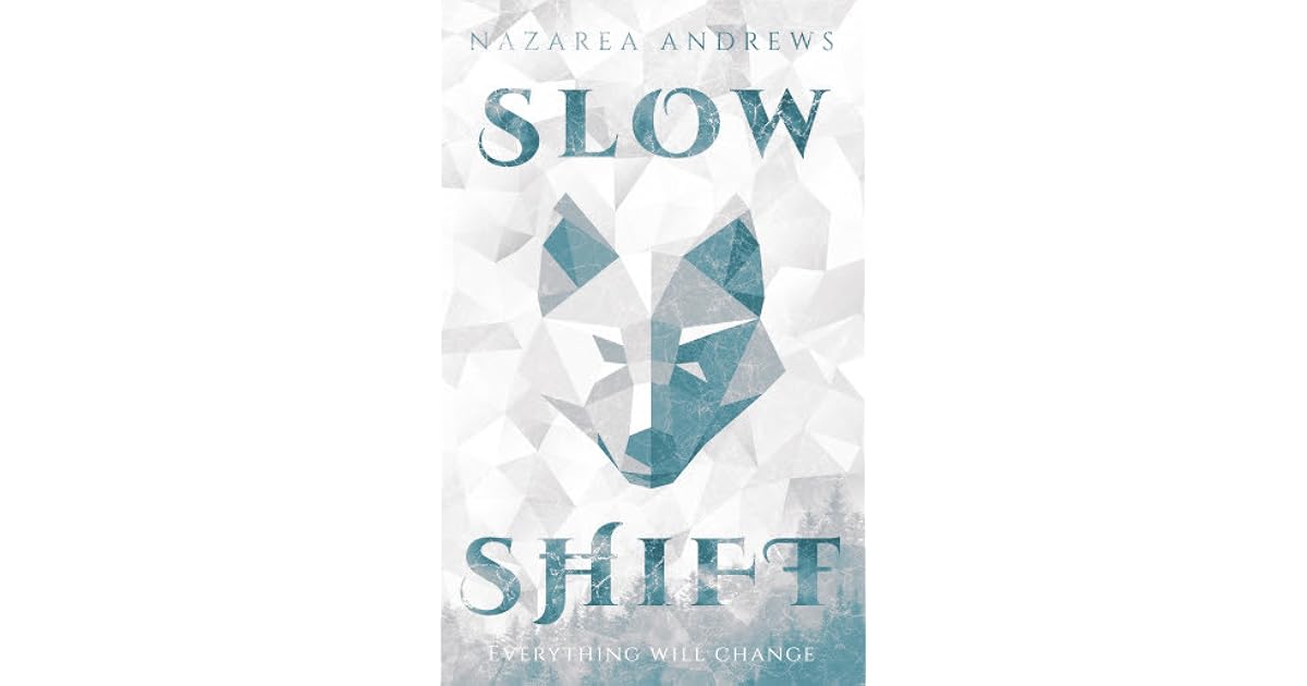 Slow Shift by Nazarea Andrews