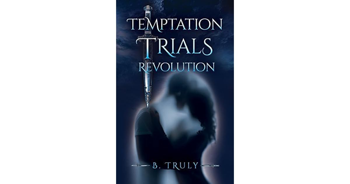 Temptation Trials Revolution (The Tempted Series #1) by B. Truly