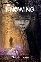 The Knowing by Sarah Elmore