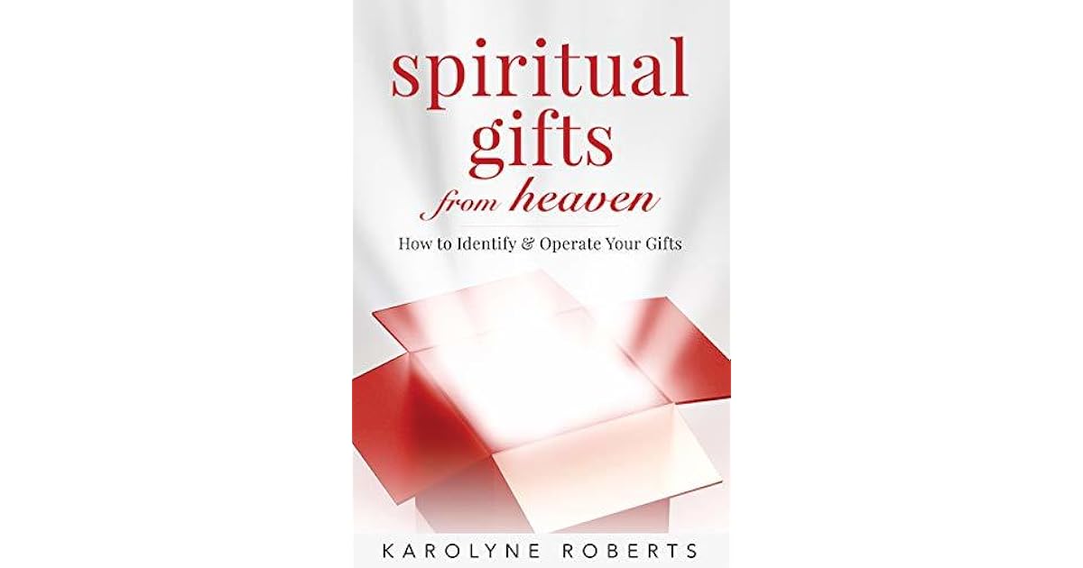 Spiritual Gifts from Heaven: How to Identify and Operate Your Gifts by ...