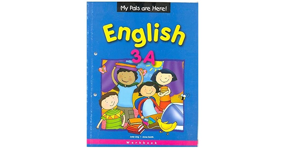 English 3A Workbook : My Pals Are Here ! by Na