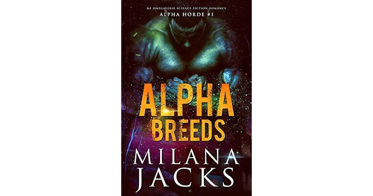 Alpha Breeds (Alpha Horde, #1) by Milana Jacks