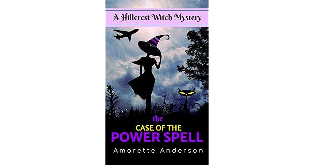 The Case of the Power Spell by Amorette Anderson