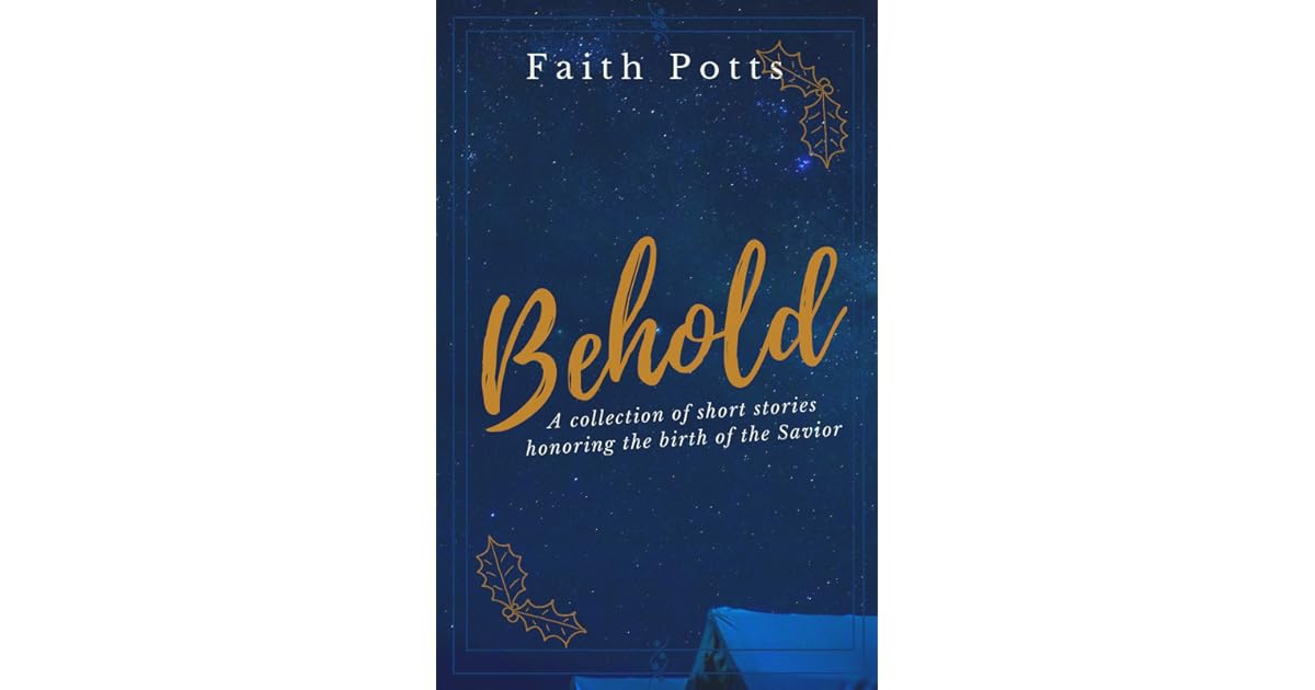 Behold by Faith L. Potts