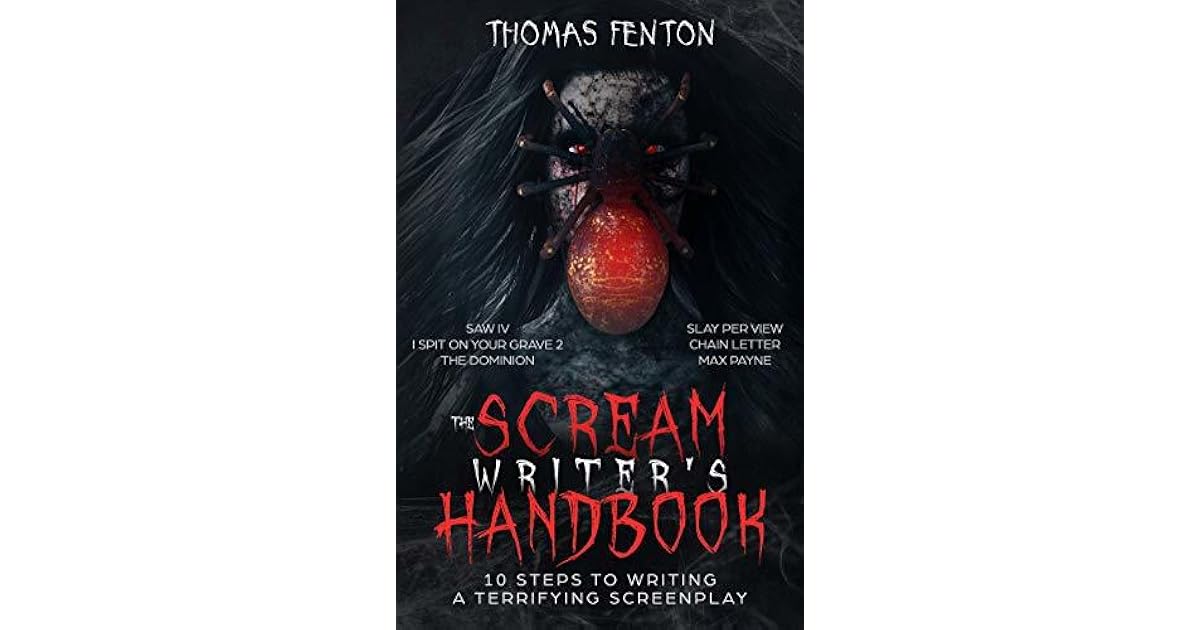 The Scream Writer's Handbook: How to Write a Terrifying Screenplay in ...