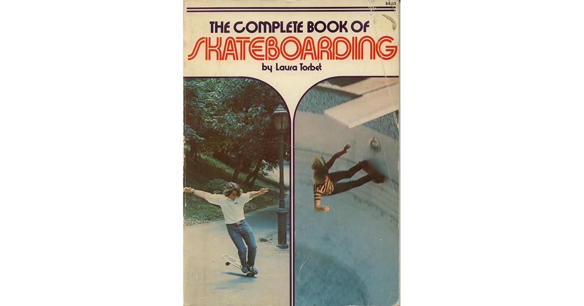 The Complete Book of Skateboarding by Laura Torbet