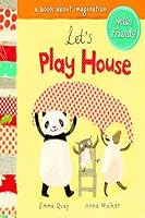 Let's Play House: A Book about Imagination. by Emma Quay