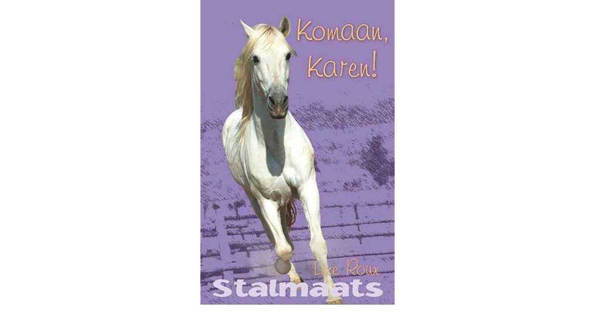 Komaan, Karen! by Lize Roux