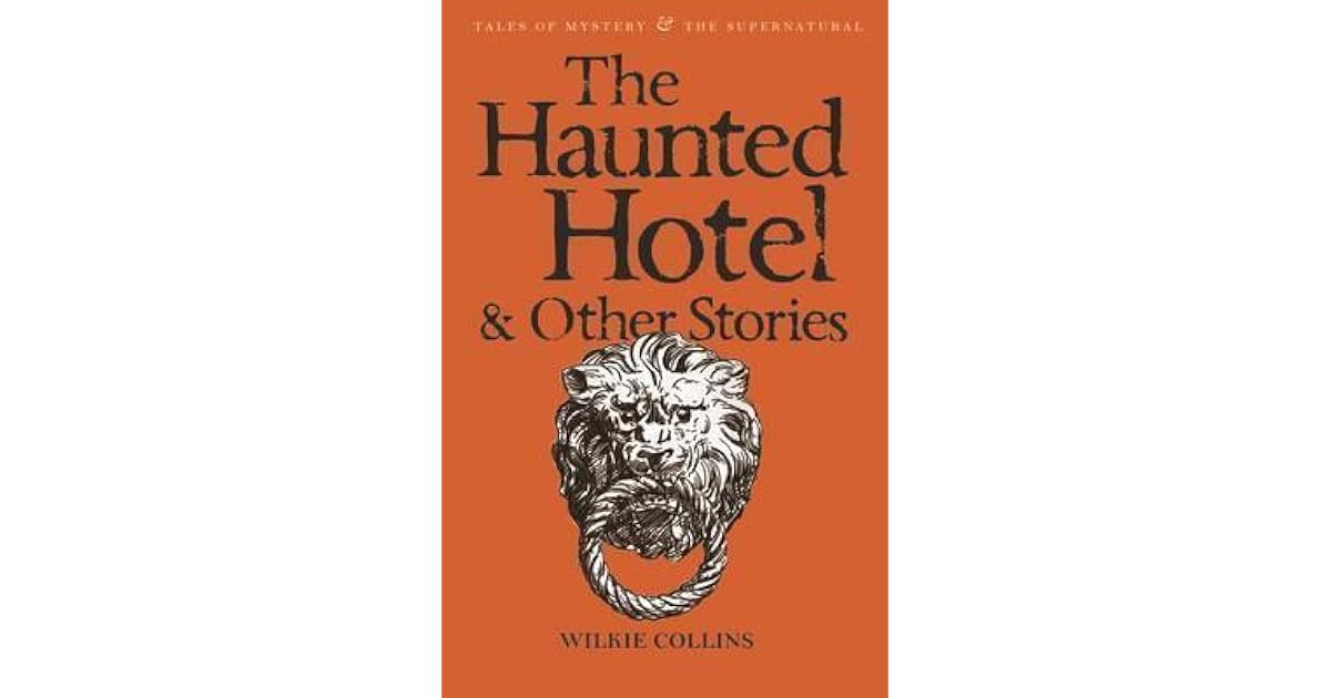 The Haunted Hotel & Other Stories by Wilkie Collins