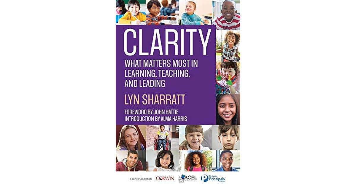 CLARITY: What Matters MOST in Learning, Teaching, and Leading by Lyn D ...