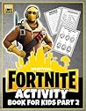Fortnite Activity Book (Part 1): Ultimate Fortnite Activity Book for ...