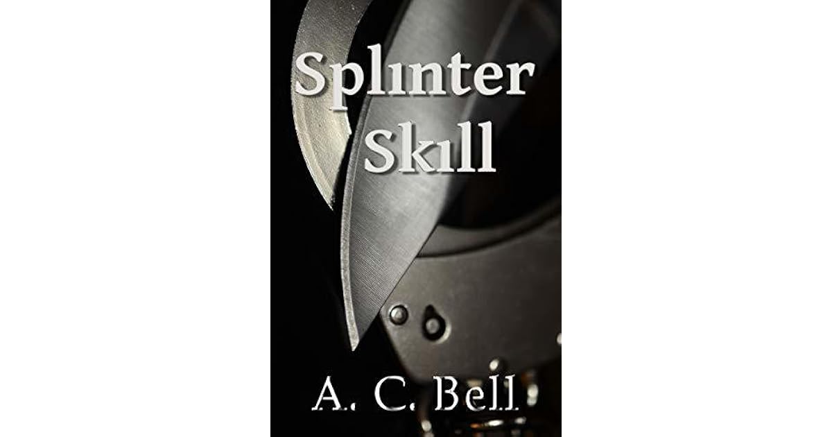 Splinter Skill (The Culling, #1) by A.C. Bell