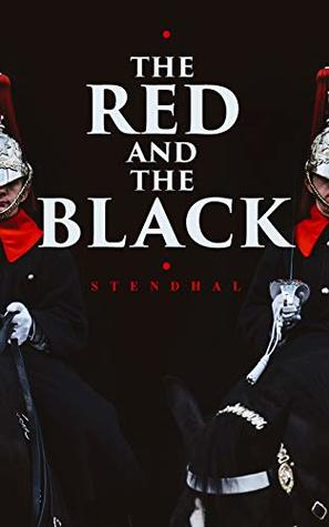 The Red and the Black: Historical Novel by Stendhal