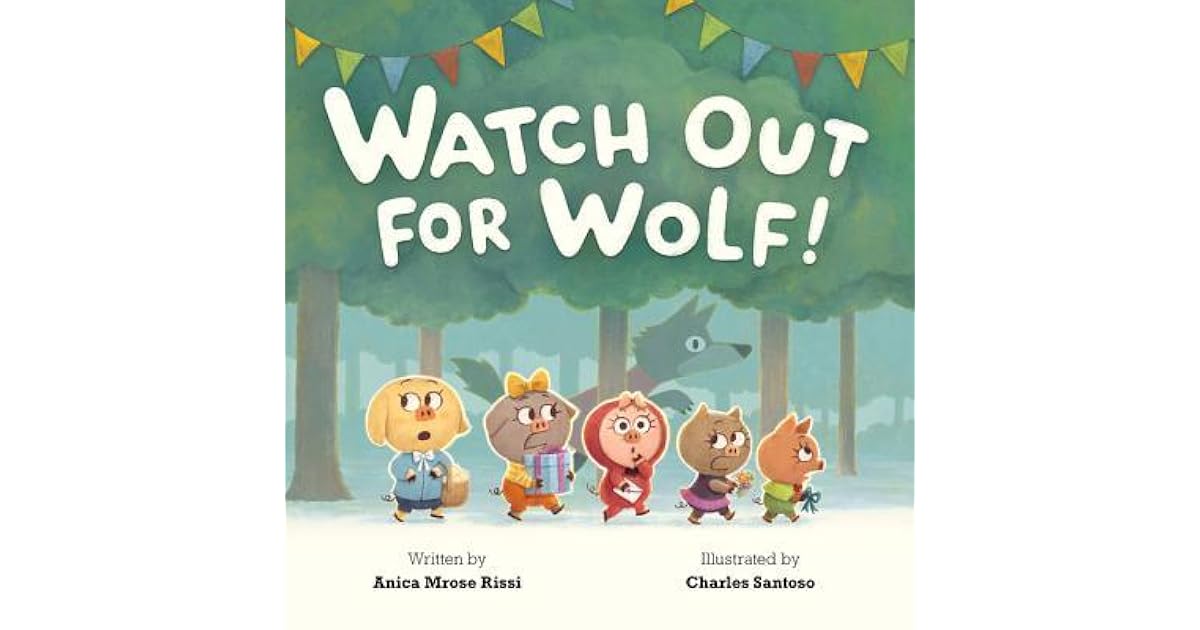 Watch Out for Wolf! by Anica Mrose Rissi