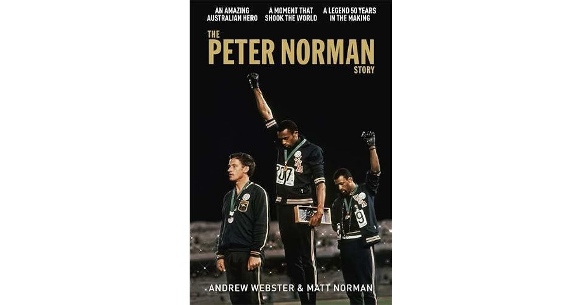 The Peter Norman Story by Andrew Webster