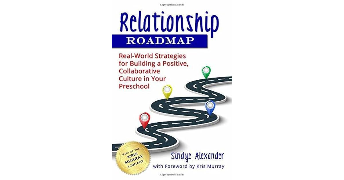 Relationship Roadmap: Real-World Strategies for Building a Positive ...