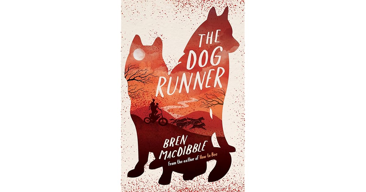 The Dog Runner by Bren MacDibble