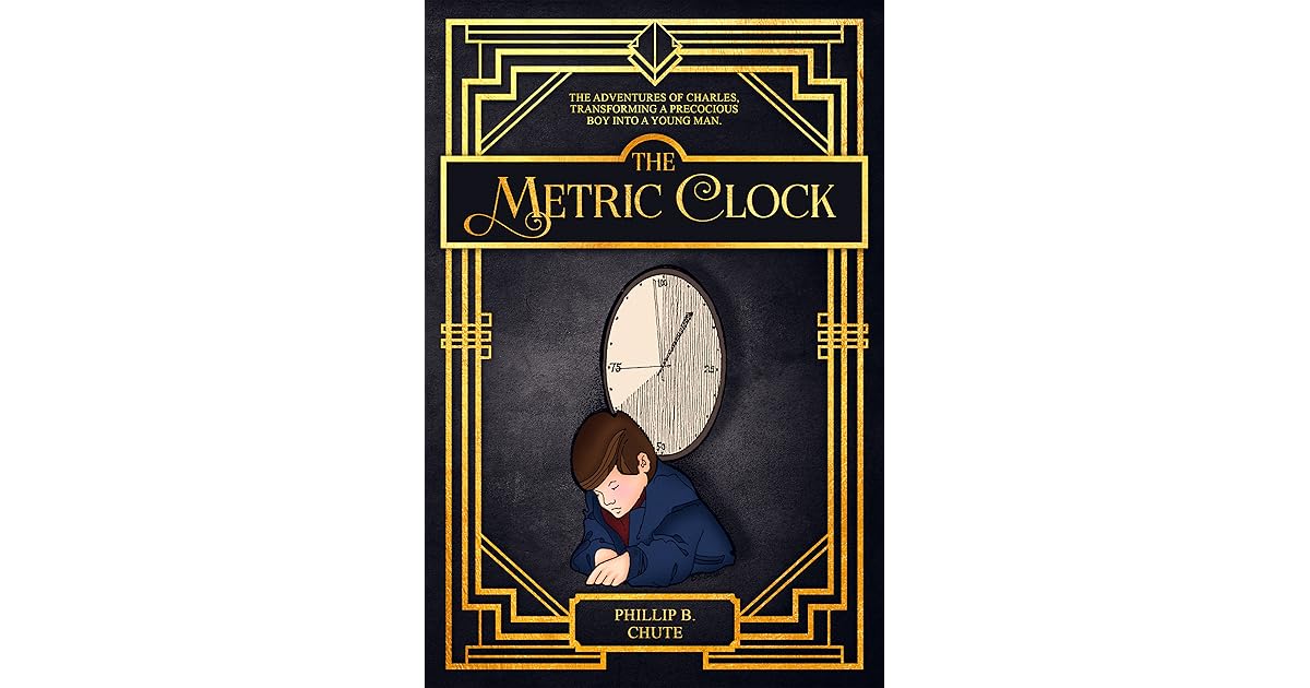 The Metric Clock by Phillip B. Chute