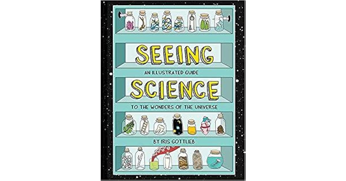 Seeing Science: An Illustrated Guide to the Wonders of the Universe by ...