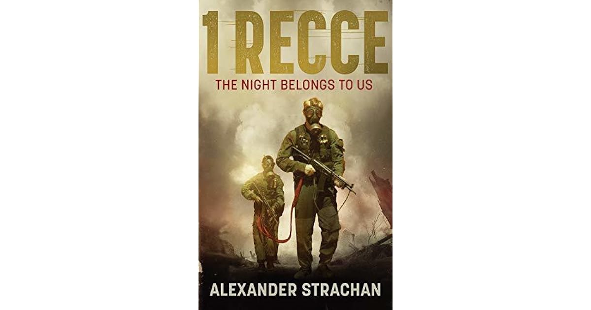 1 Recce: The Night Belongs to Us by Alexander Strachan
