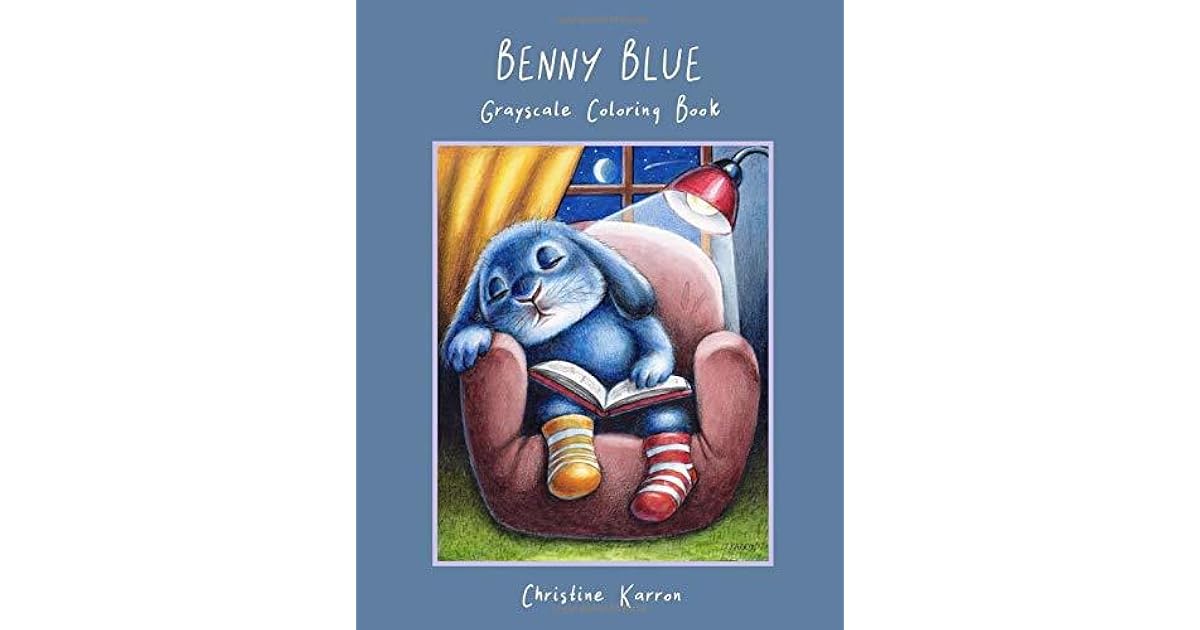 Benny Blue Grayscale Coloring Book by Christine Karron
