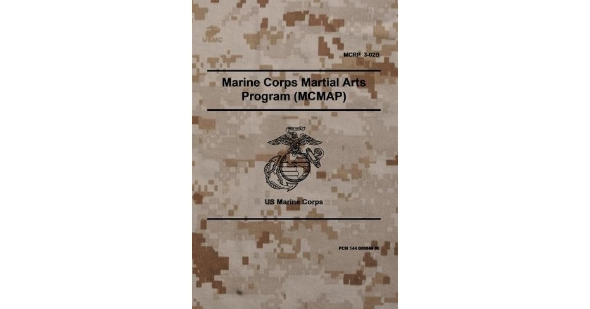 MCRP 3-02B Marine Corps Martial Arts Program (MCMAP): November 2011 by ...