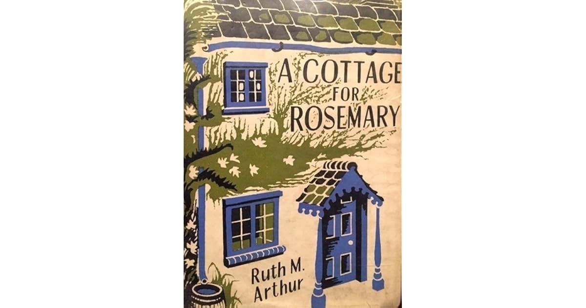 A Cottage for Rosemary by Ruth M. Arthur
