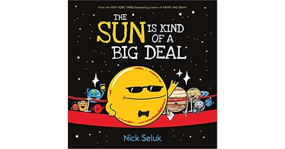 The Sun Is Kind of a Big Deal by Nick Seluk
