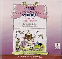 Annie and Snowball and the Pink Surprise by Cynthia Rylant