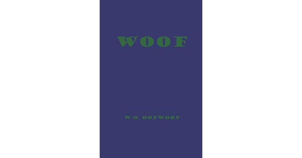 Woof by W.O. Oofwoof