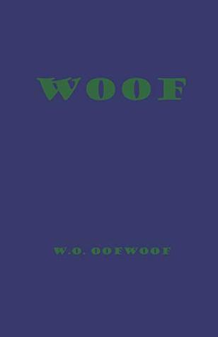 Woof by W.O. Oofwoof