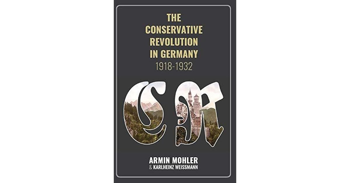 The Conservative Revolution in Germany, 1918-1932 by Armin Mohler