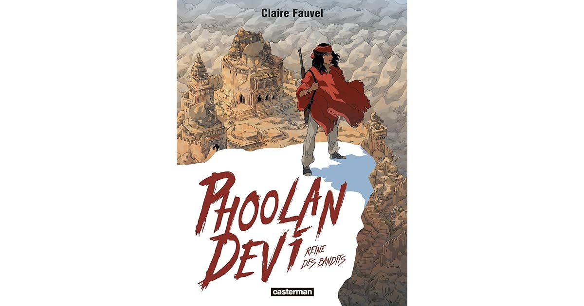 Phoolan Devi : Reine des bandits by Claire Fauvel