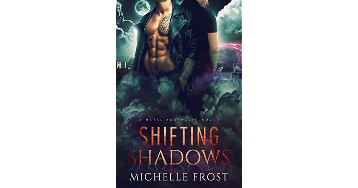 Shifting Shadows (Metal & Magic #2) by Michelle Frost
