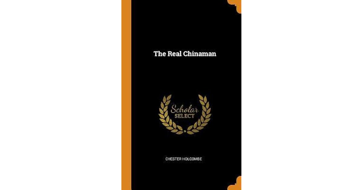 The Real Chinaman by Chester Holcombe