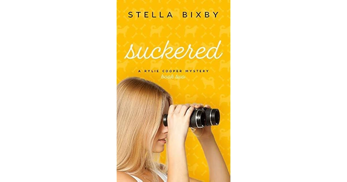 Suckered: A Rylie Cooper Mystery by Stella Bixby