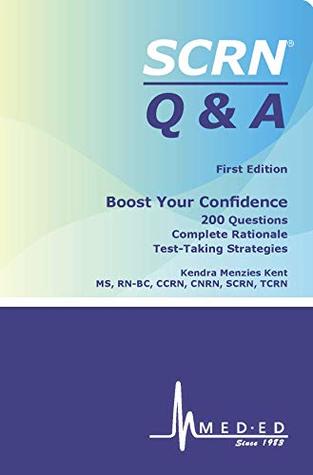 SCRN Q & A: SCRN Review Practice Questions, Rationales and Test-Taking ...