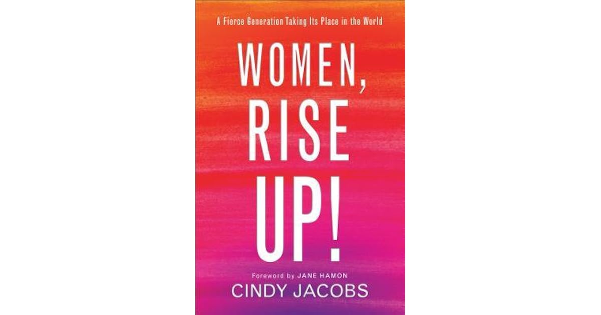 Women, Rise Up!: A Fierce Generation Taking Its Place in the World by ...
