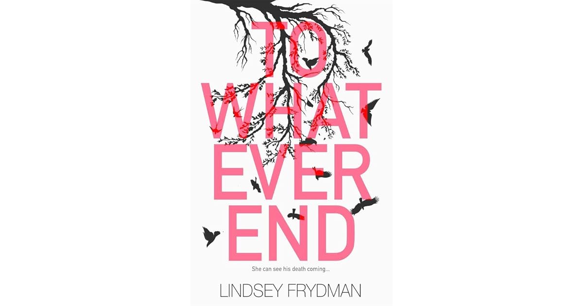 To Whatever End by Lindsey Frydman