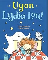Wake Up Do, Lydia Lou! by Julia Donaldson