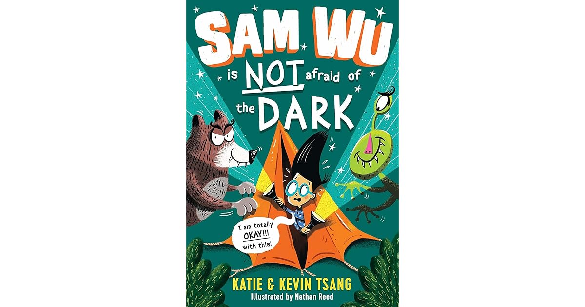 Sam Wu is Not Afraid of the Dark by Katie Tsang