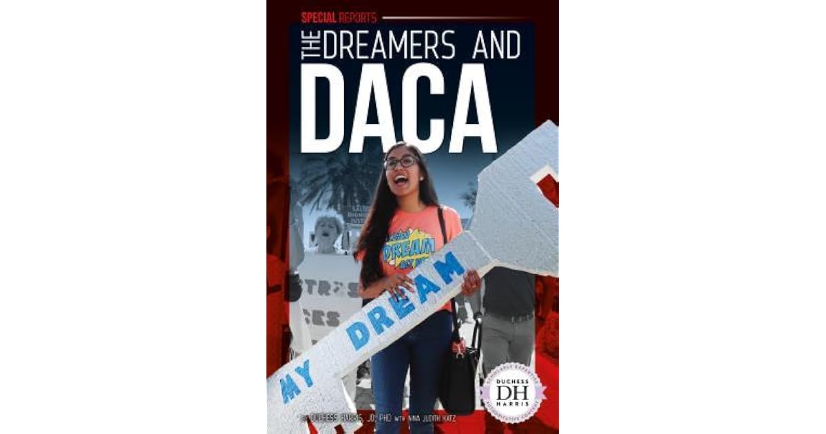 The Dreamers and Daca by Duchess Harris