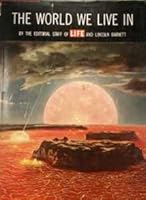 The World We Live In by LIFE