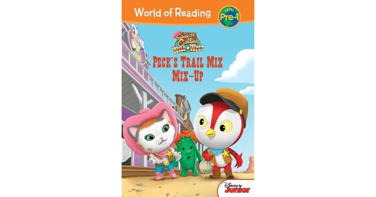 Sheriff Callie's Wild West: Peck's Trail Mix Mix-Up by Annie Auerbach