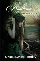 Anathema (Sojournor, #4) by Maria Rachel Hooley